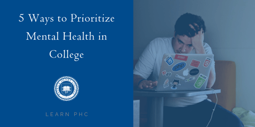 5 Ways to Prioritize Mental Health in College 5 Ways to Prioritize Mental Health in College